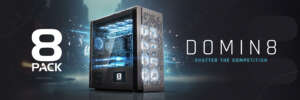 Introducing the 8Pack Domin8 PC!
